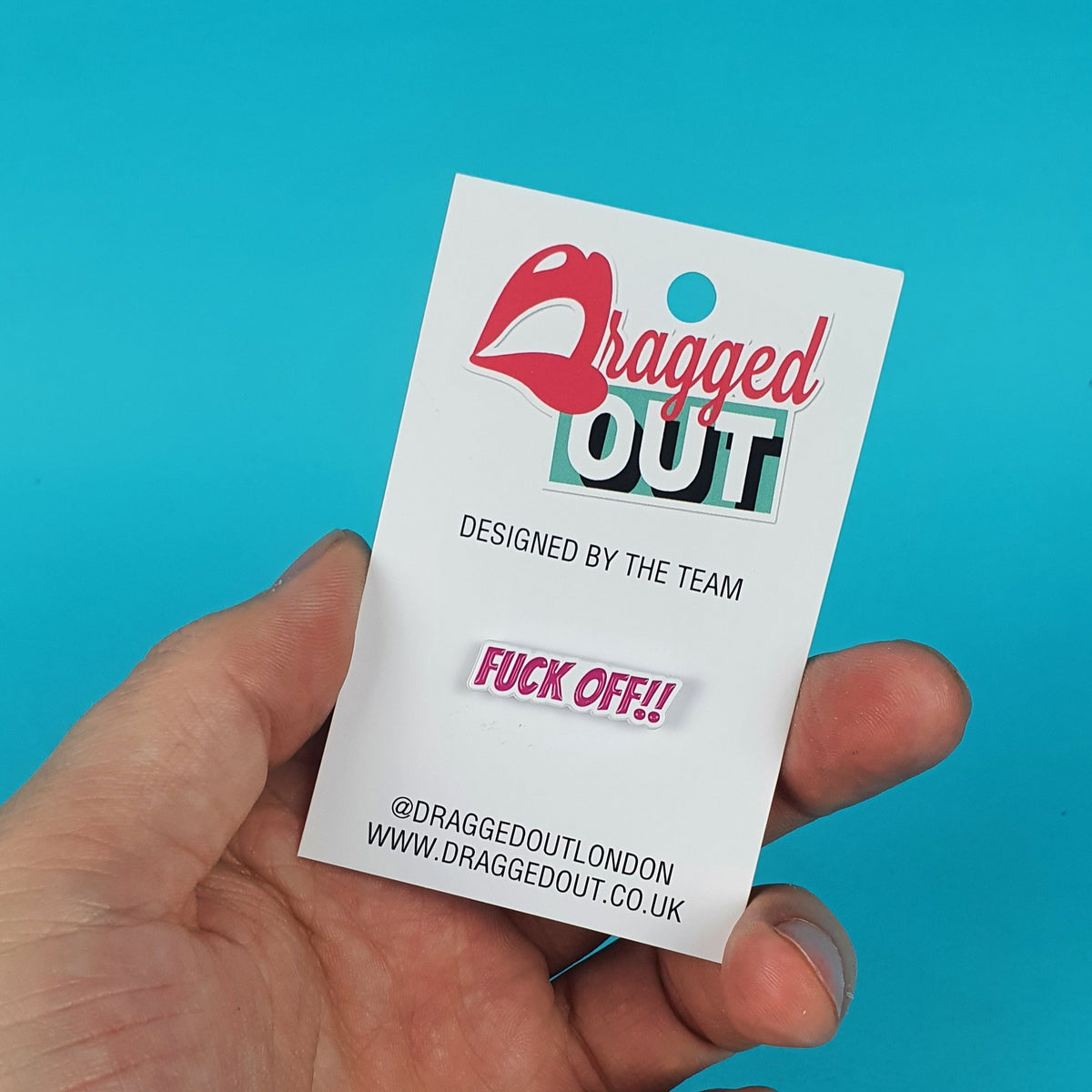 Fuck Off Pin Badge Dragged Out