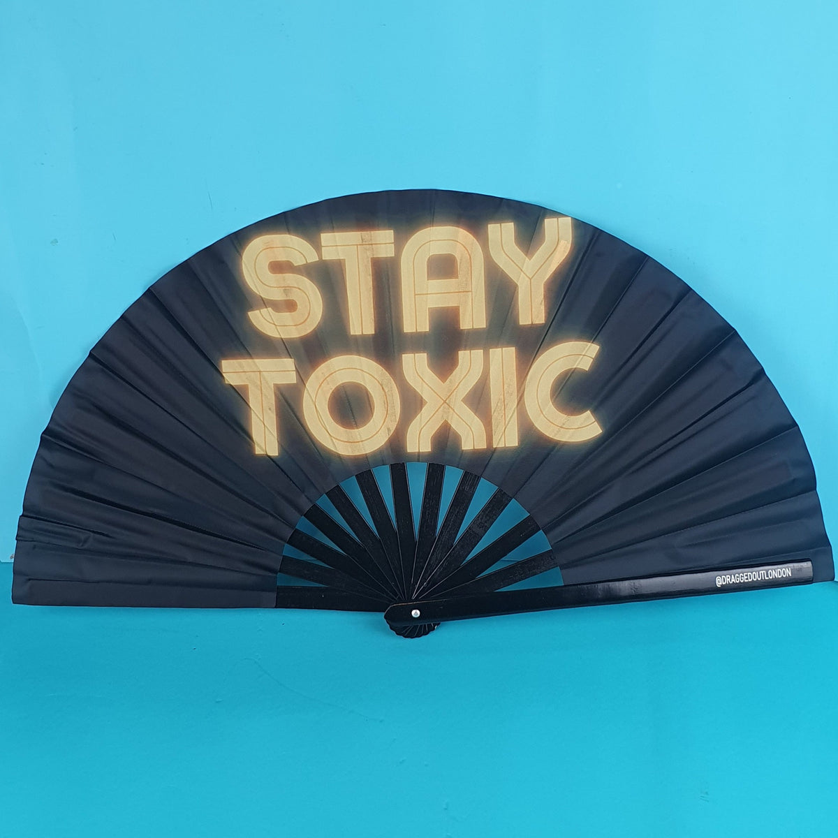 Stay Toxic Fan – Dragged Out