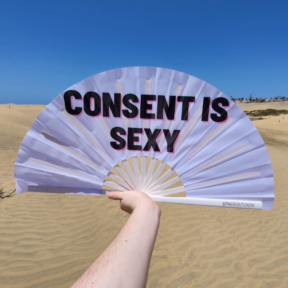 Consent is Sexy Fan – Dragged Out