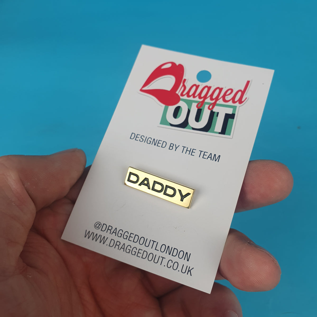 Daddy Pin Badge – Dragged Out
