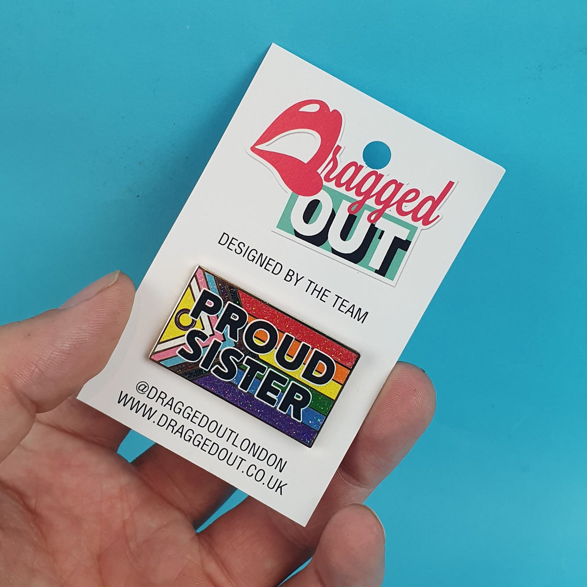 Proud Sister Pin Badge – Dragged Out