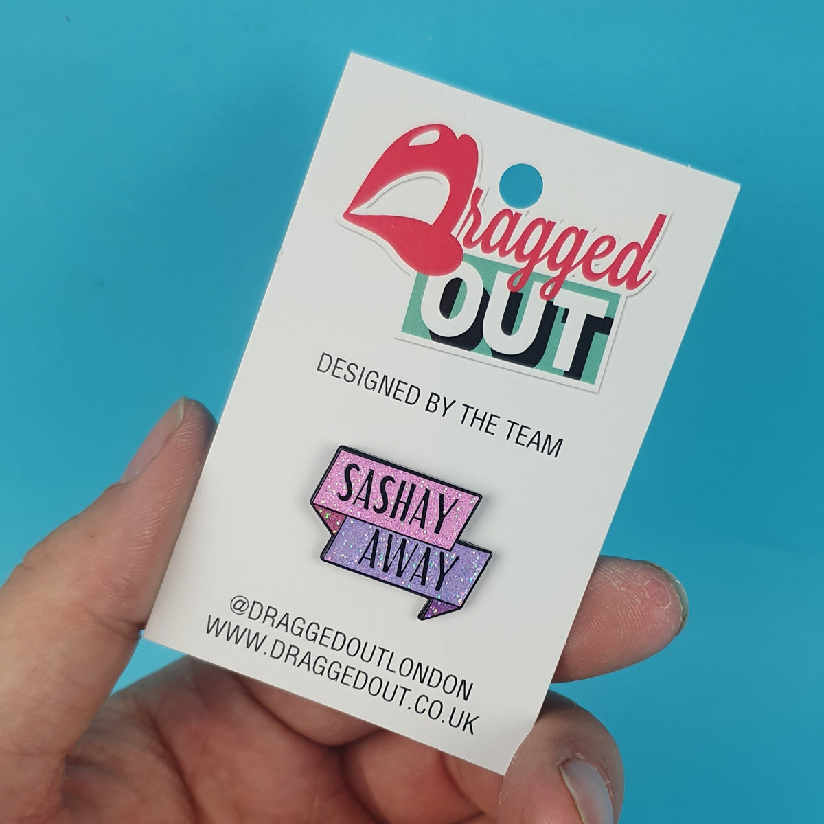 Sashay Away Pin Badge – Dragged Out