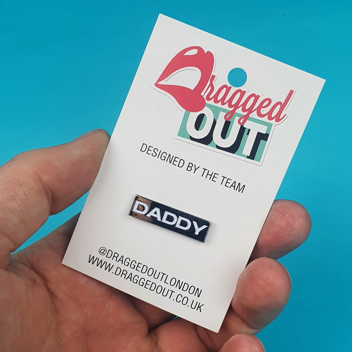 Daddy Pin Badge – Dragged Out